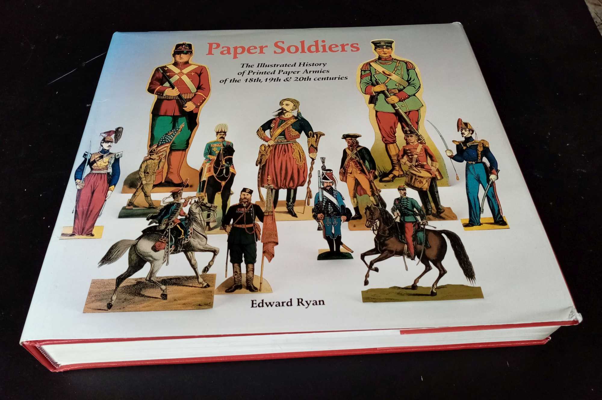 Paper Soldiers; The Illustrated History of Printed Paper Armies of the ...