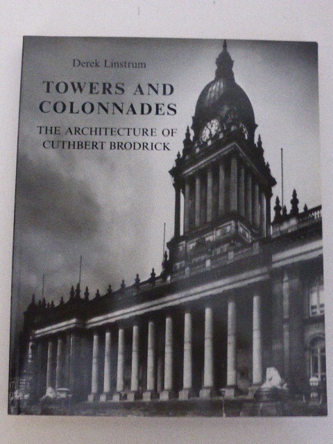 Towers and Colonnades : The Architecture of Cuthbert Brodrick by ...