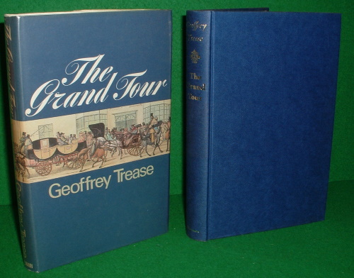 THE GRAND TOUR by GEOFFREY TREASE , Author, Playwright , Scriptwriter ...