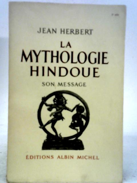 La Mythologie Hindoue. von Jean Herbert: Fair (1953) | World of Rare Books