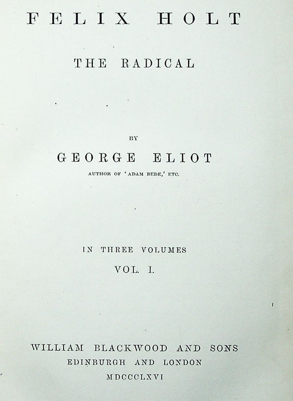 Felix Holt by [LITERATURE] ELIOT, George: (1866) First Edition. | Lorne ...