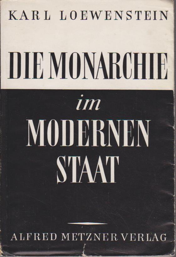 Die Monarchie im modernen Staat / Karl Loewenstein by Loewenstein, Karl ...