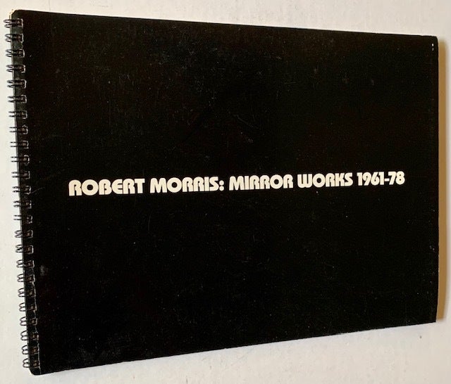 Robert Morris: Mirror Works 1961-78: Near Fine Spiral bound wraps (1979 ...