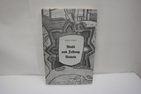 Stadt und Festung Rinteln. Die Geschichte der Rintelner Befestigungen ...