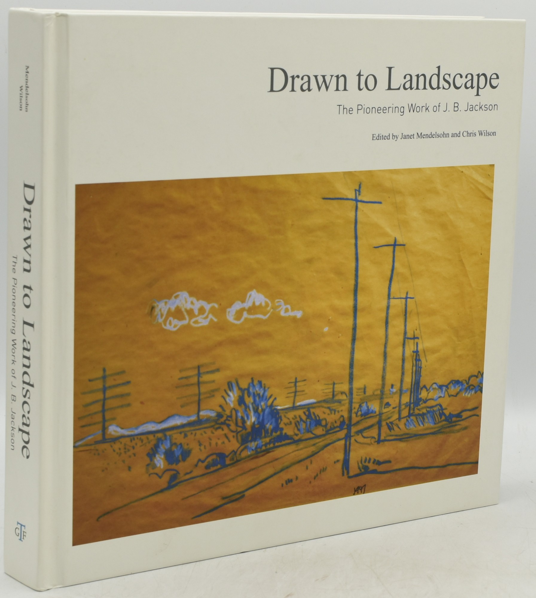 DRAWN TO LANDSCAPE: The Pioneering Works of J. B. Jackson by Janet ...