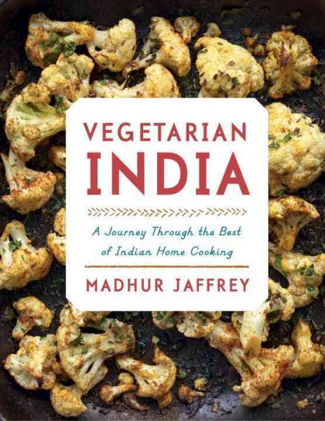 Vegetarian India : A Journey Through the Best of Indian Home Cooking by ...