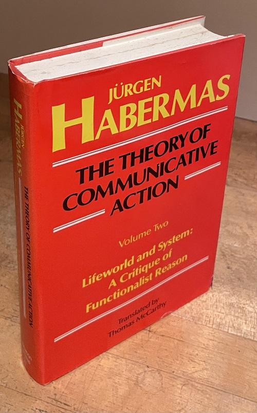 Theory Of Communicative Action Volume 2 Lifeworld And System A