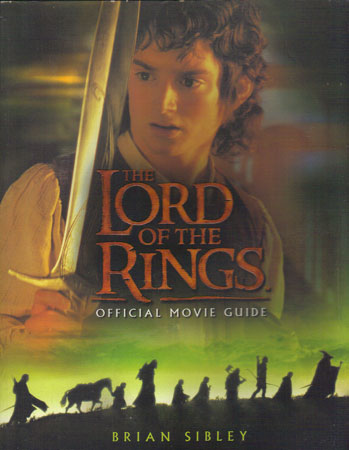 THE LORD OF THE RINGS. Official Movie Guide. by Brian Sibley: Fine ...