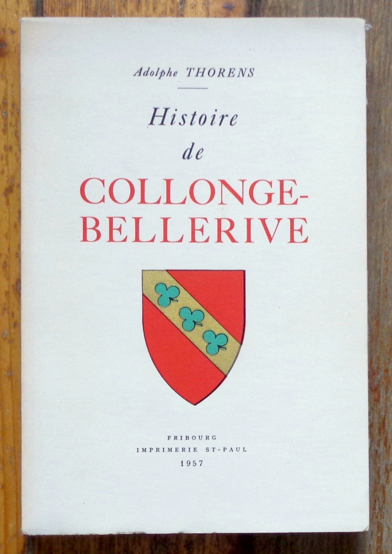 Histoire de Collonge-Bellerive. by Thorens Adolphe:: Très bon ...