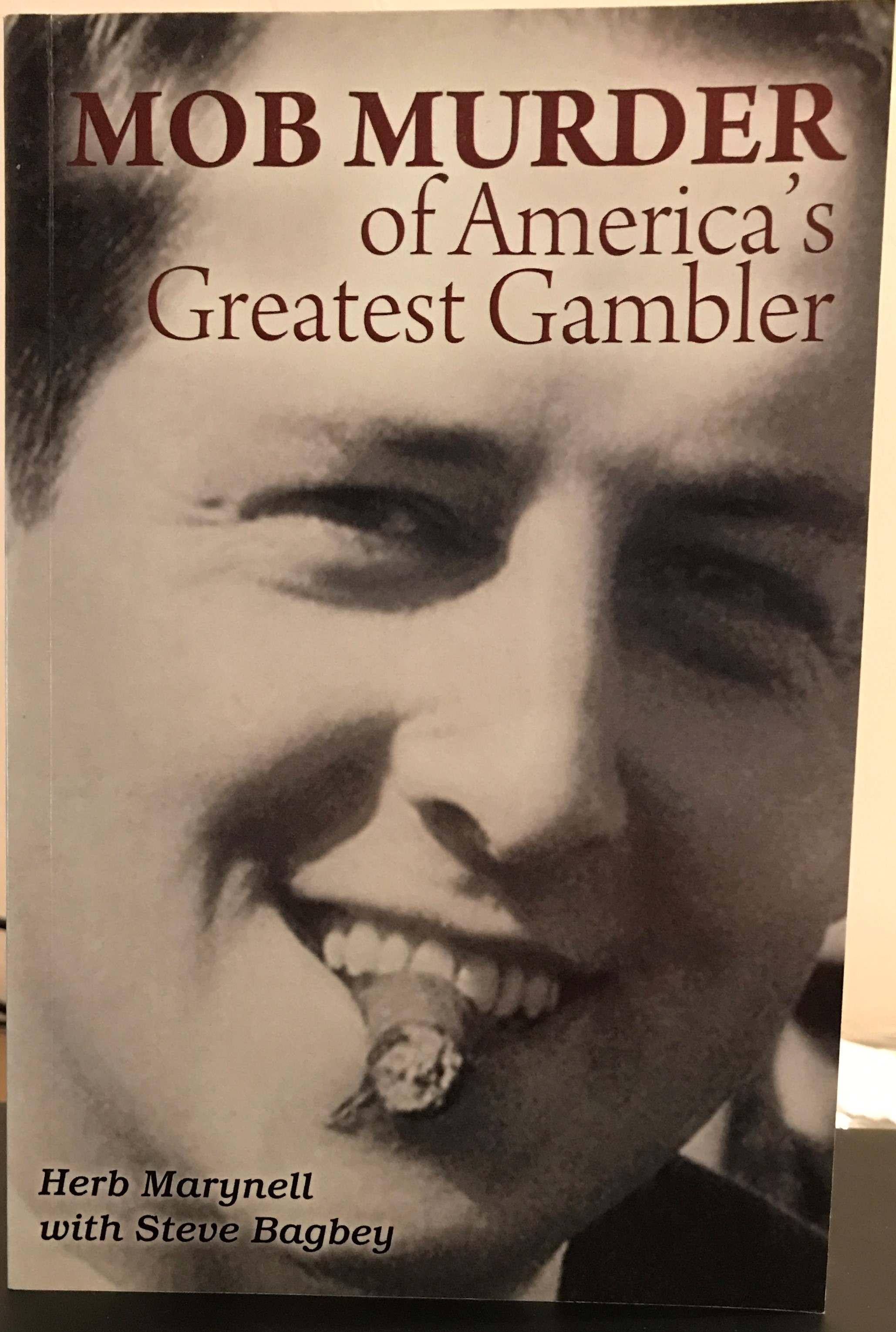 Mob Murder of America's Greatest Gambler by Marynell, Herb; Bagbey ...