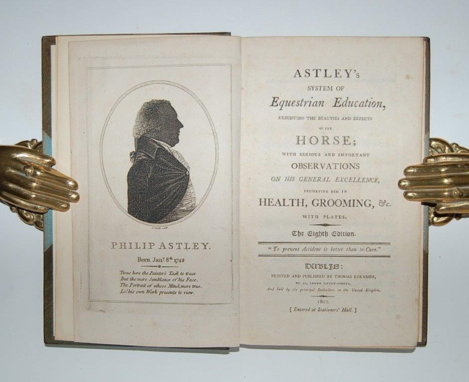 Astley's System of Equestrian Education, Exhibiting the Beauties and ...