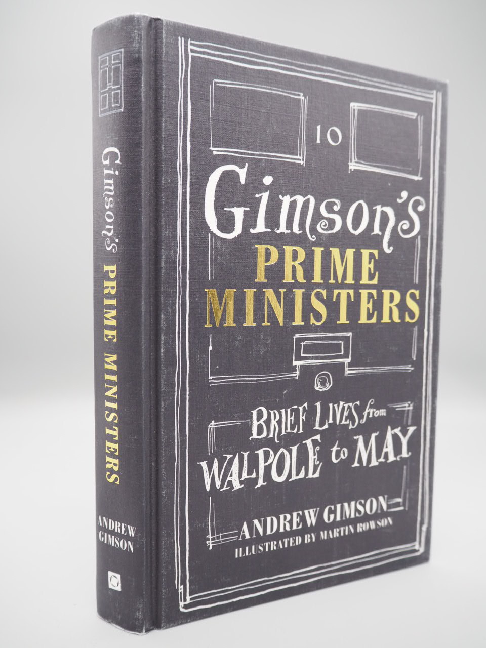 Gimson's Prime Ministers: Brief Lives from Walpole to May. by Andrew ...