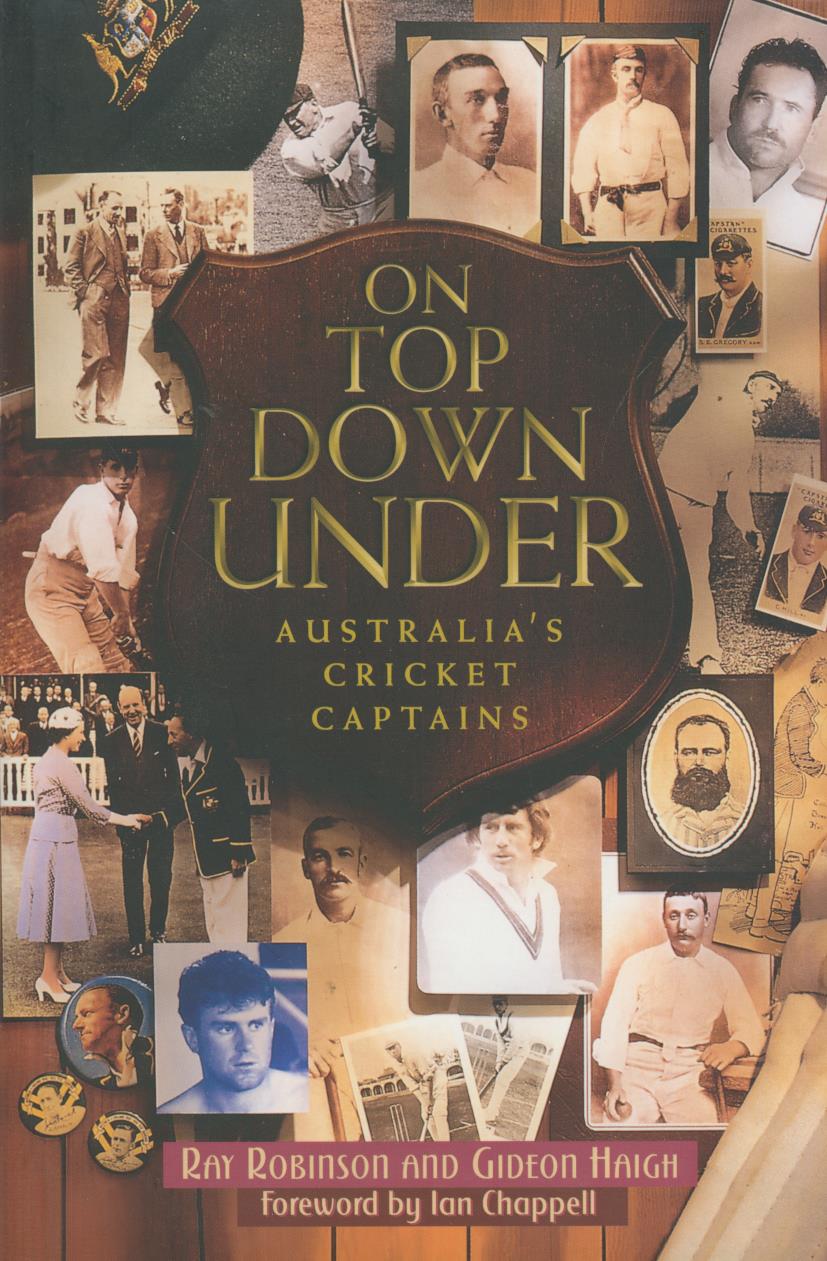 ON TOP DOWN UNDER: AUSTRALIA'S GREAT CAPTAINS by Ray ROBINSON & Gideon ...