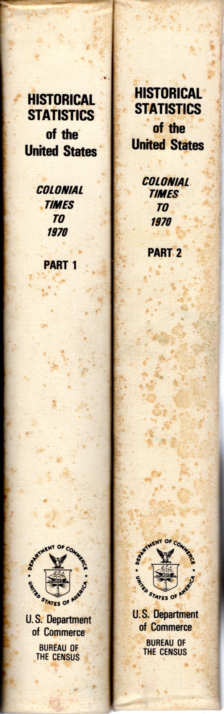 Historical Statistics of the United States, Colonial Times to 1970 (2 ...