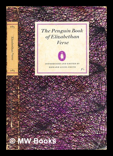 The penguin book of Elizabethan verse / introduced and edited by Edward ...