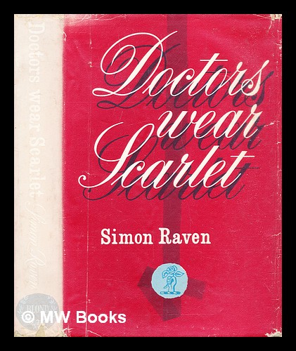 Doctors wear scarlet : a romantic tale / by Simon Raven by Raven, Simon ...