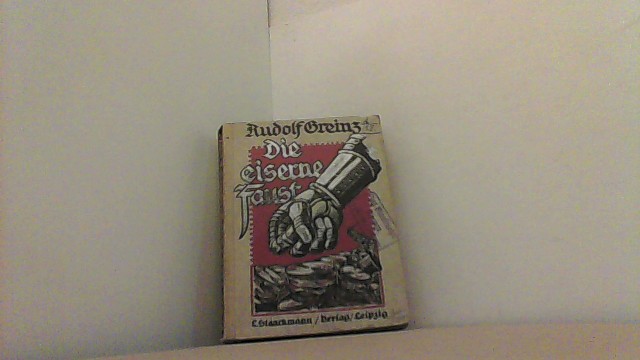 Die eiserne Faust. Marterln auf unsere Feinde. von Greinz, Rudolf ...