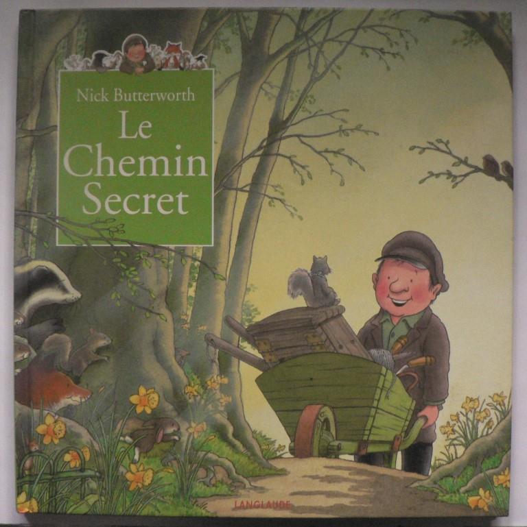 Le Chemin Secret Nick Butterworth | Barnebys