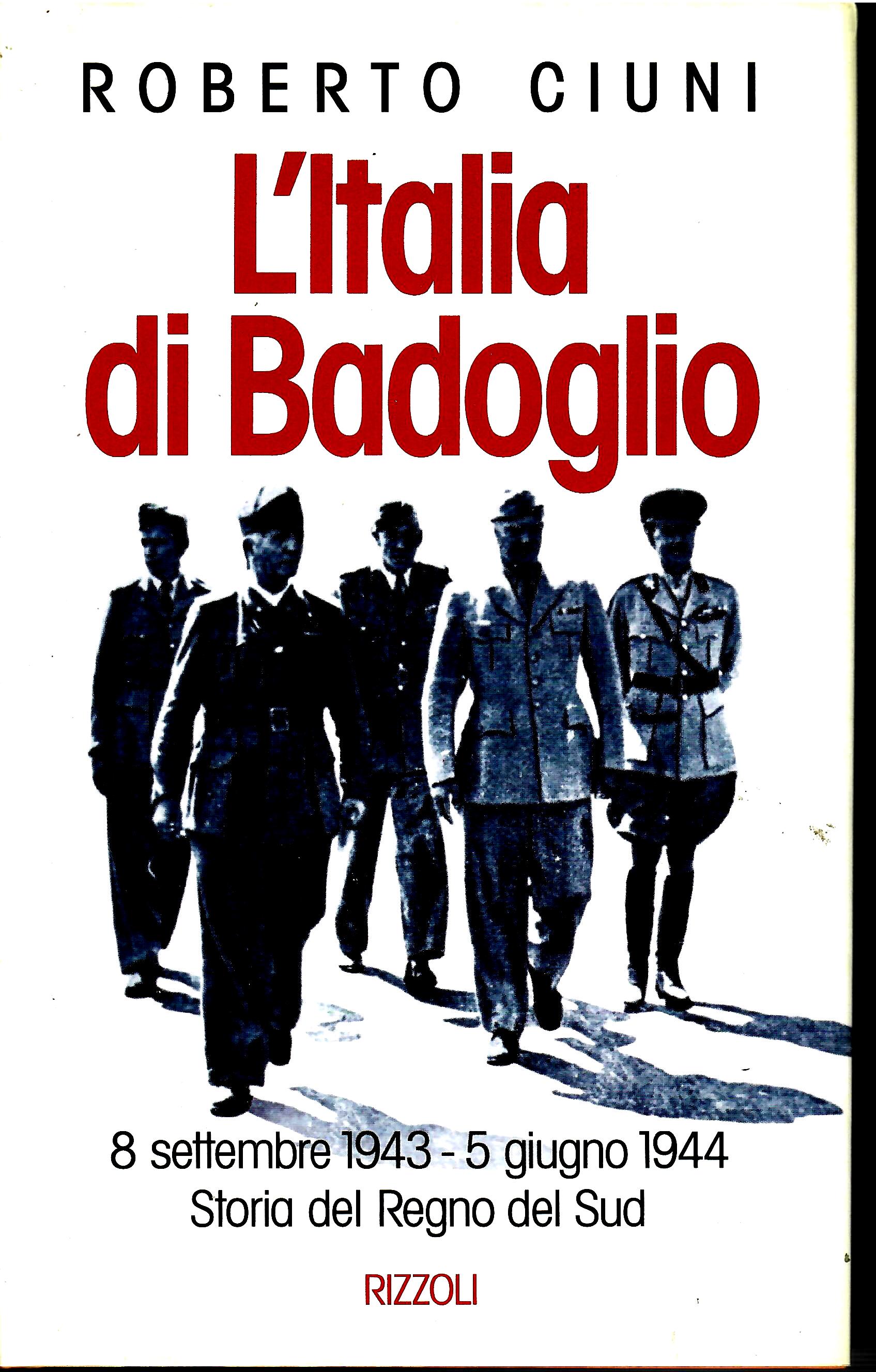 L'ITALIA DI BADOGLIO by Ciuni,Roberto: ottimo Rilegato (1993) prima ...