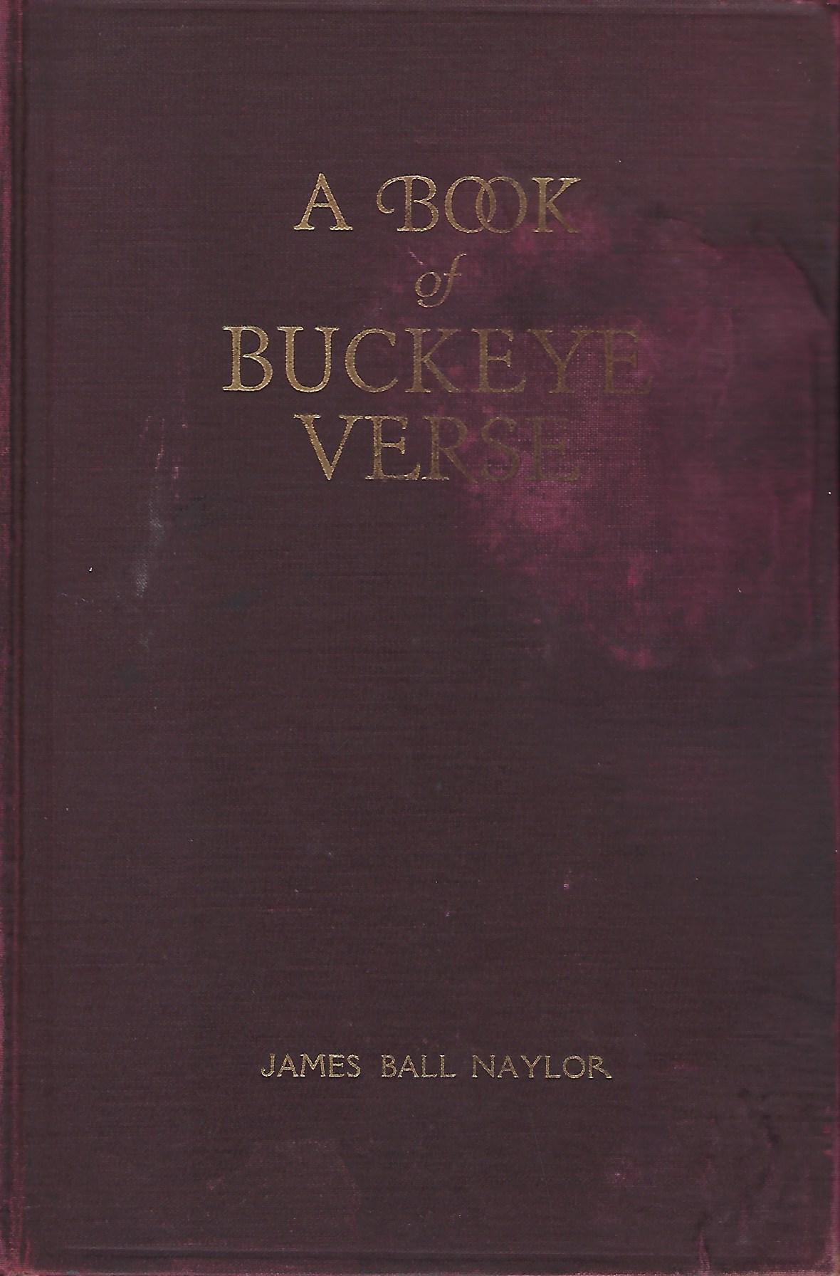 A BOOK OF BUCKEYE VERSE: BEING A COMPLETE COLLECTION OF THE AUTHOR'S ...