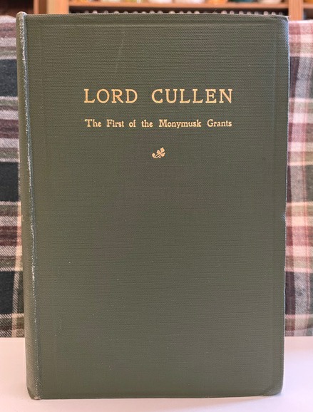 Lord Cullen: the first of the Monymusk Grants by Stark James: Fine Hardcover (1912) First ...