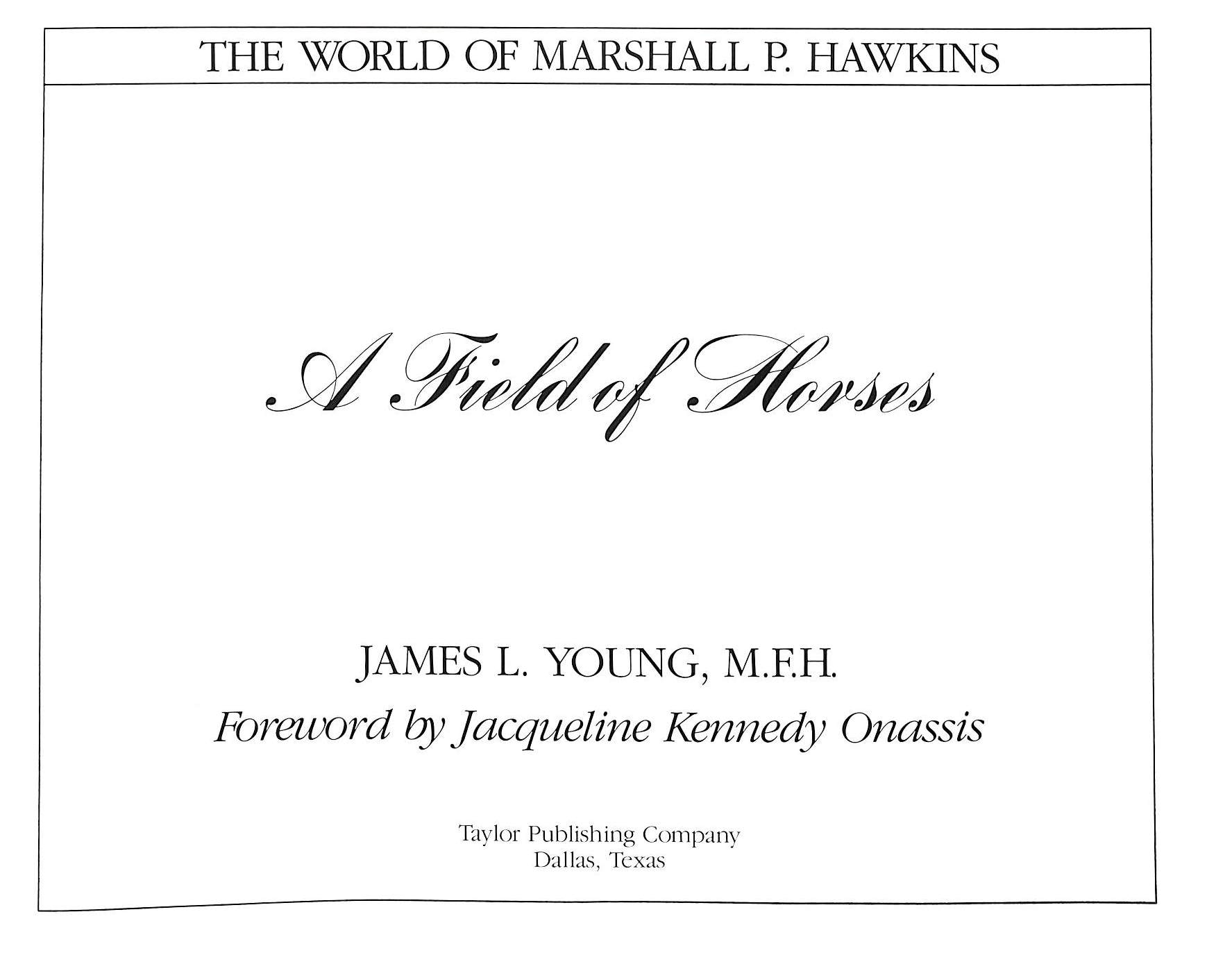 A Field Of Horses: The World Of Marshall P. Hawkins by YOUNG, James L ...