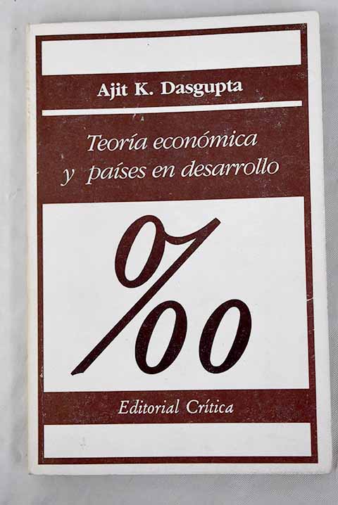 Teoría económica y países en desarrollo de Dasgupta, Ajit K.: Bien tapa blanda (1983) | Alcaná ...