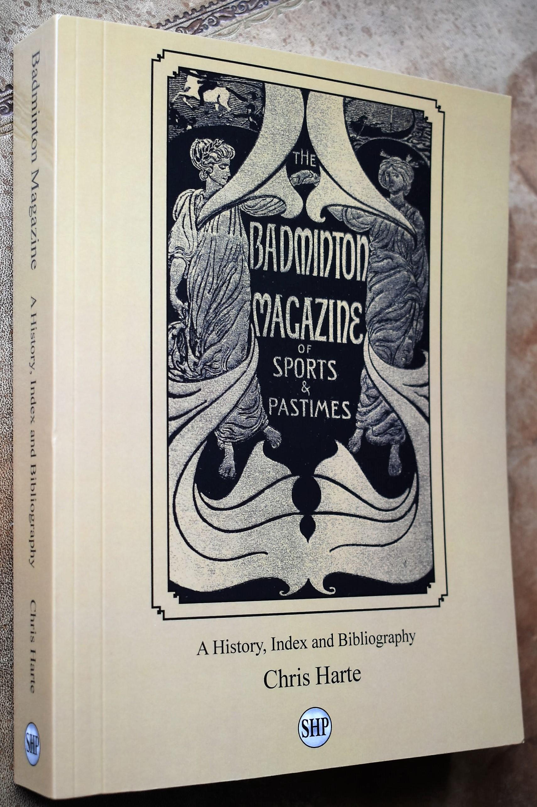 THE BADMINTON MAGAZINE OF SPORTS AND PASTIMES 1895-1923 A History ...