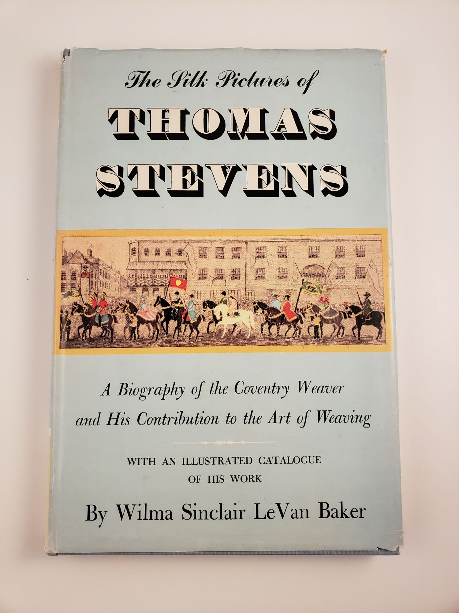 The Silk Pictures of Thomas Stevens - with an Illustrated Catalogue of ...