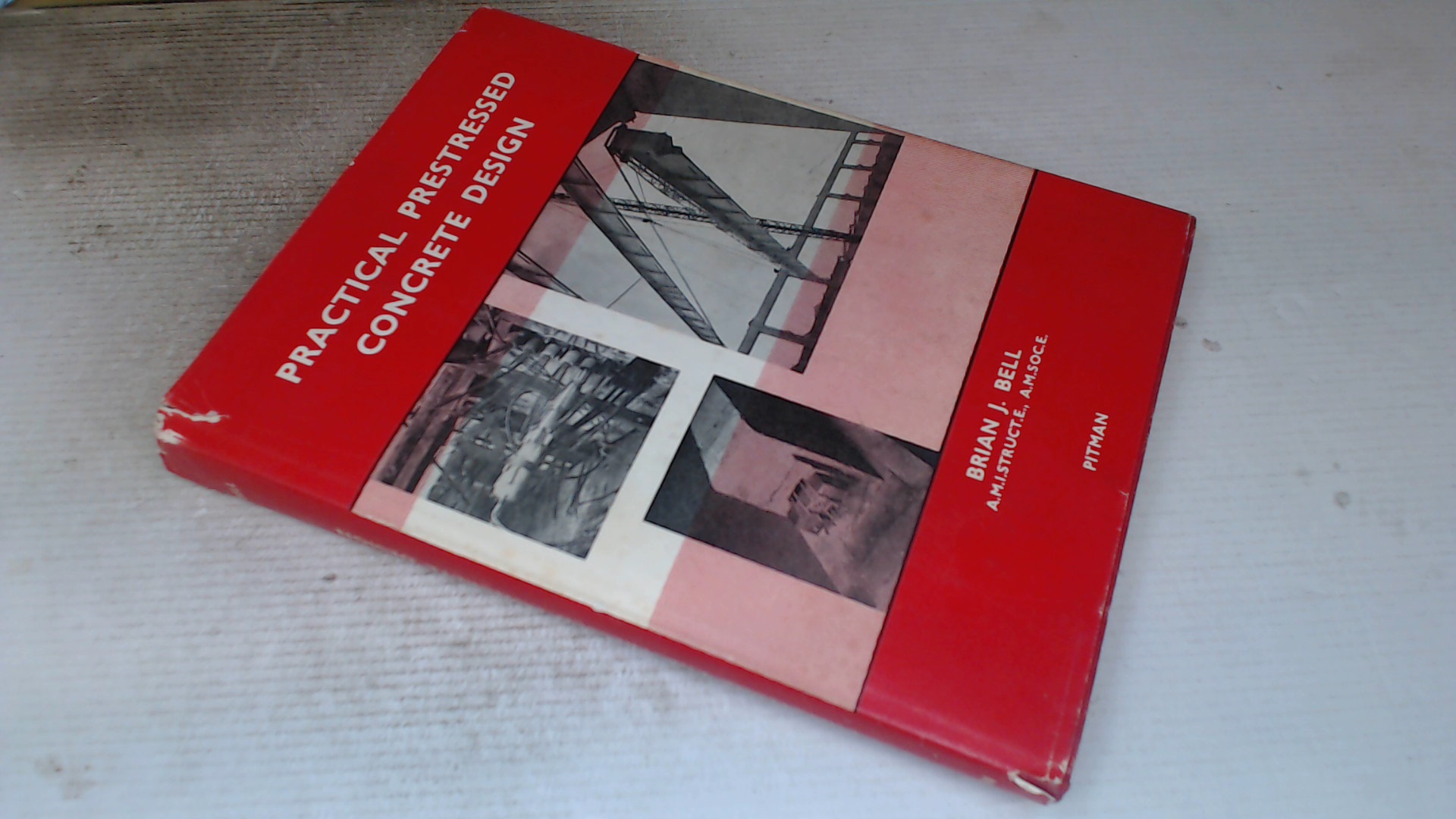 Practical Prestressed Concrete Design by Brian J. Bell: Very Good (1964 ...