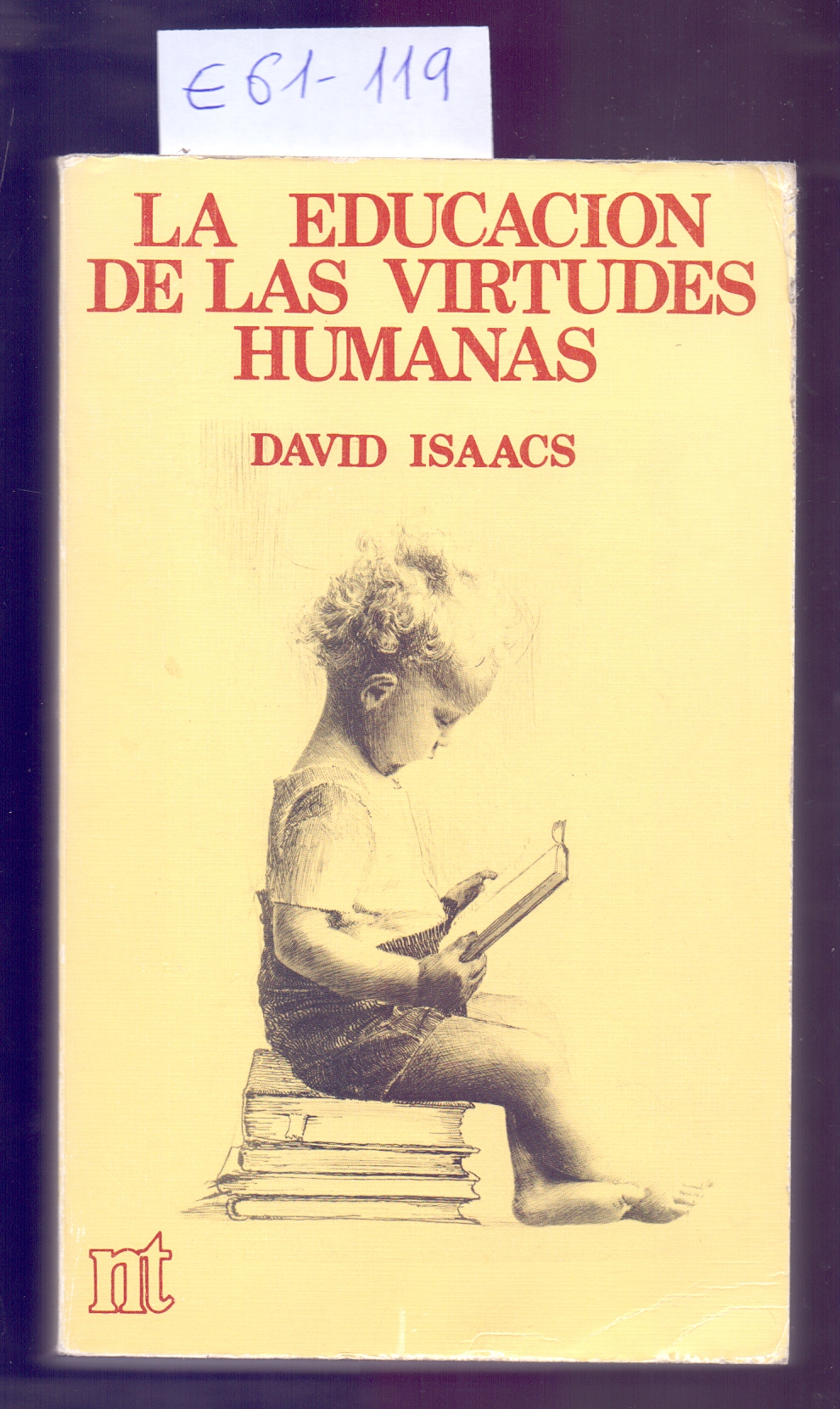 LA EDUCACION DE LAS VIRTUDES HUMANAS de David Isaacs | Libreria 7 Soles