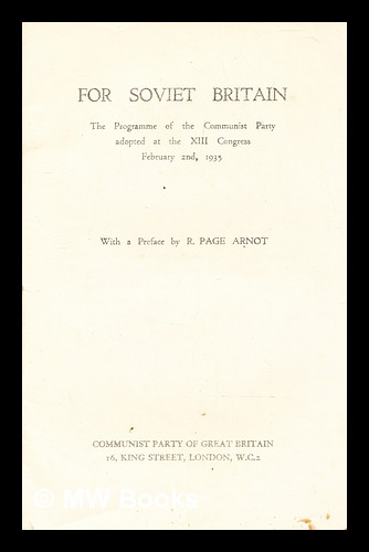 For Soviet Britain : the programme of the Communist Party adopted at ...