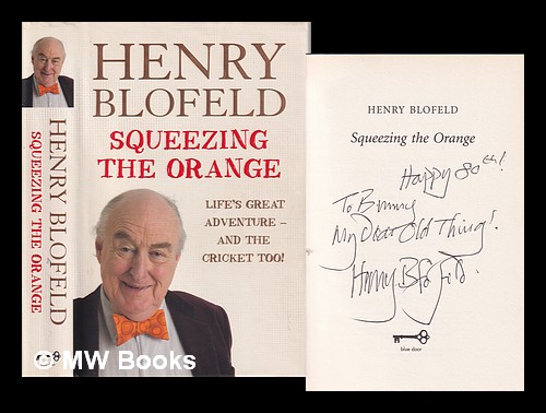 Squeezing the orange / Henry Blofeld by Blofeld, Henry: (2013) 1st ...