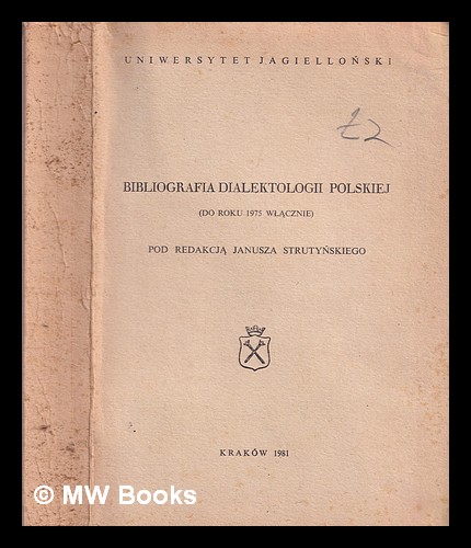 Bibliografia dialektologii polskiej : do roku 1975 w cznie / pod redakcj Janusza Struty skiego ...
