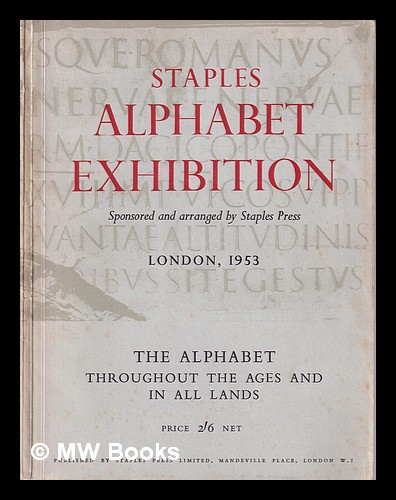 Staples Alphabet Exhibition; sponsored and arranged by Staples Press ...