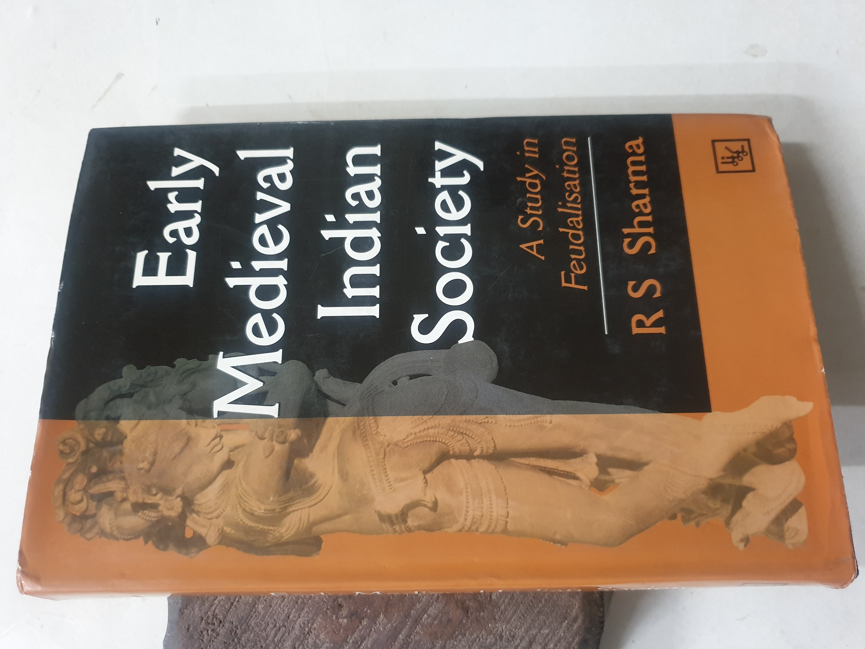 Early Medieval Indian Society. A Study In Feudalisation. by Sharma, R.S ...