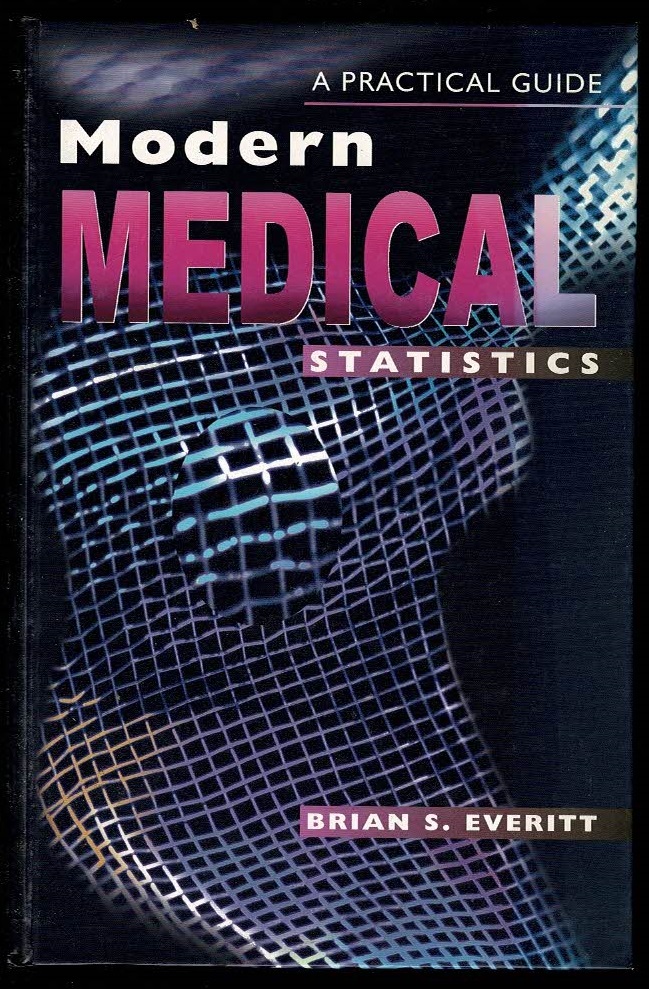 Modern Medical Statistics: A Practical Guide by Brian S. Everitt: Very ...