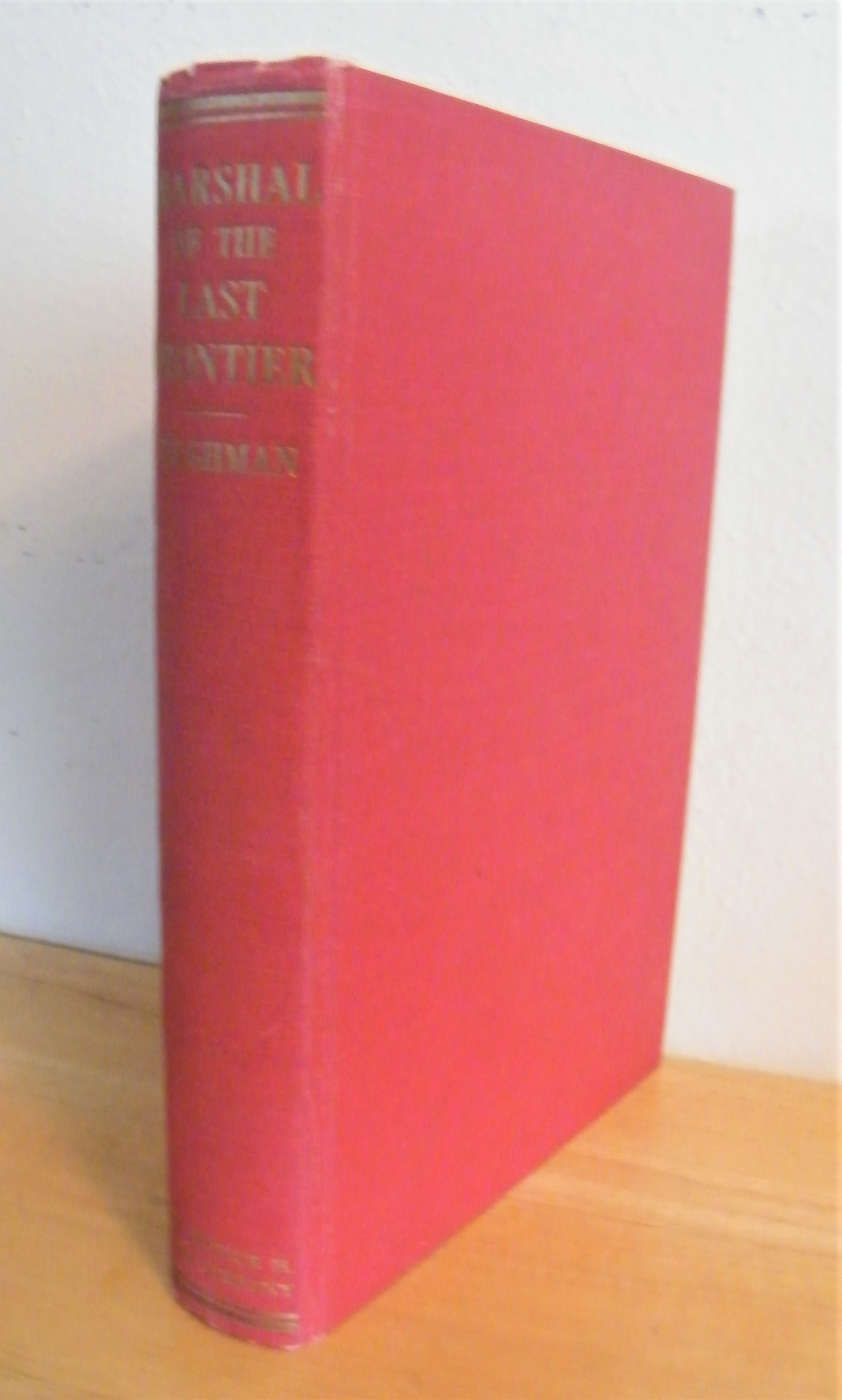 Marshal of the Last Frontier: Life and service of William Matthew (Bill ...