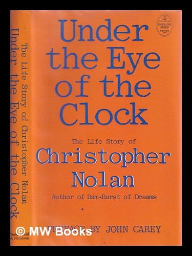 Under the eye of the clock : the life story of Christopher Nolan ...