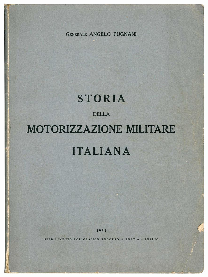 Storia della motorizzazione militare italiana. by PUGNANI, Angelo ...