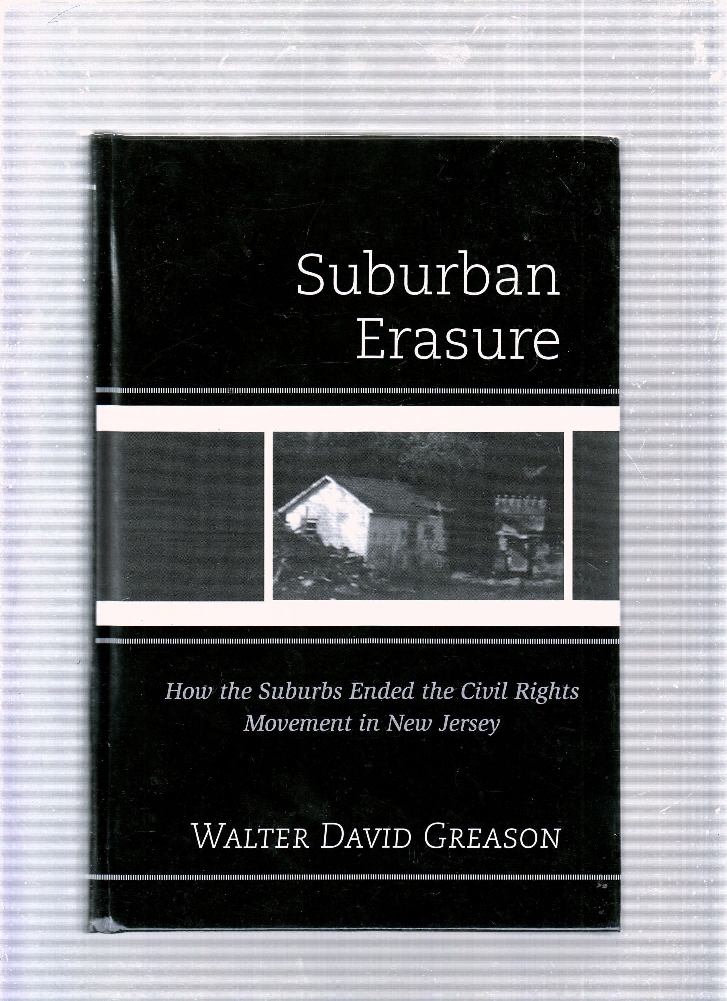 Suburban Erasure: How The Suburbs Ended the Civil Rights Movement in ...