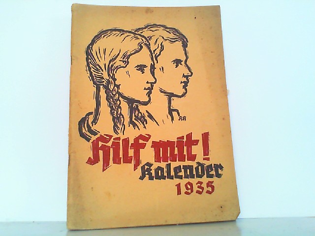 Hilf mit! Kalender 1935 - Für die Leser von Hilf mit! von N.S ...