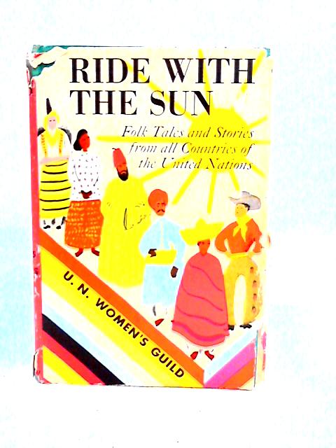 Ride With The Sun;: An Anthology Of Folk Tales And Stories From The ...
