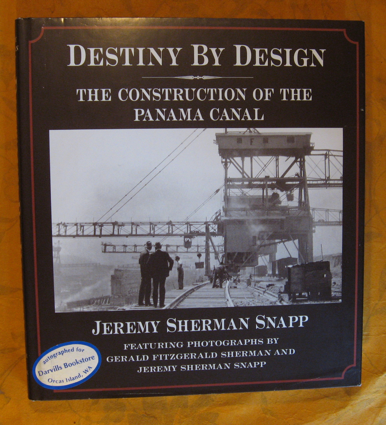 Destiny by Design: The Construction of the Panama Canal by Snapp ...