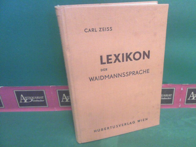 Lexikon der Waidmannssprache . von Zeiß, Carl:: (1960) 2.Auflage ...