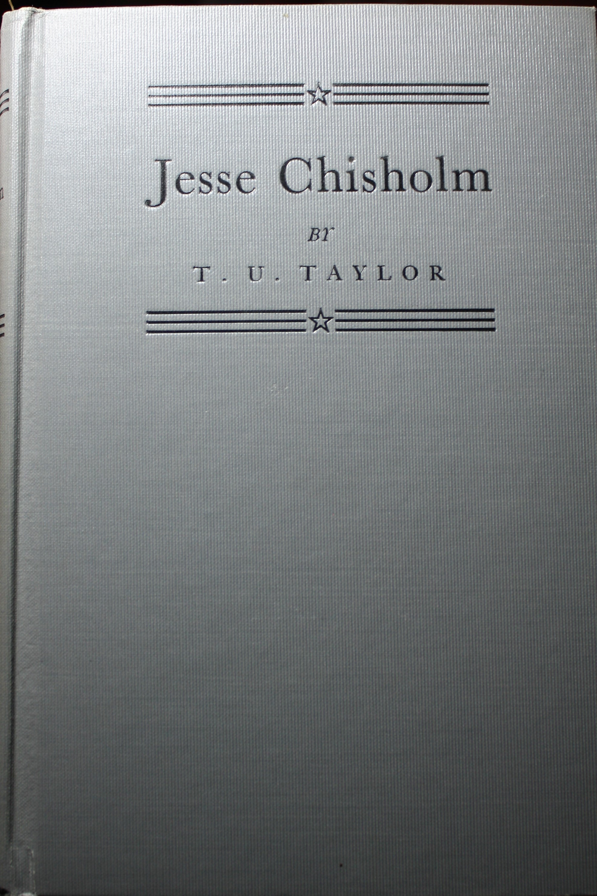 Jesse Chisholm by Taylor, Thomas Ulvan: Very Good+ Hardcover (1939 ...