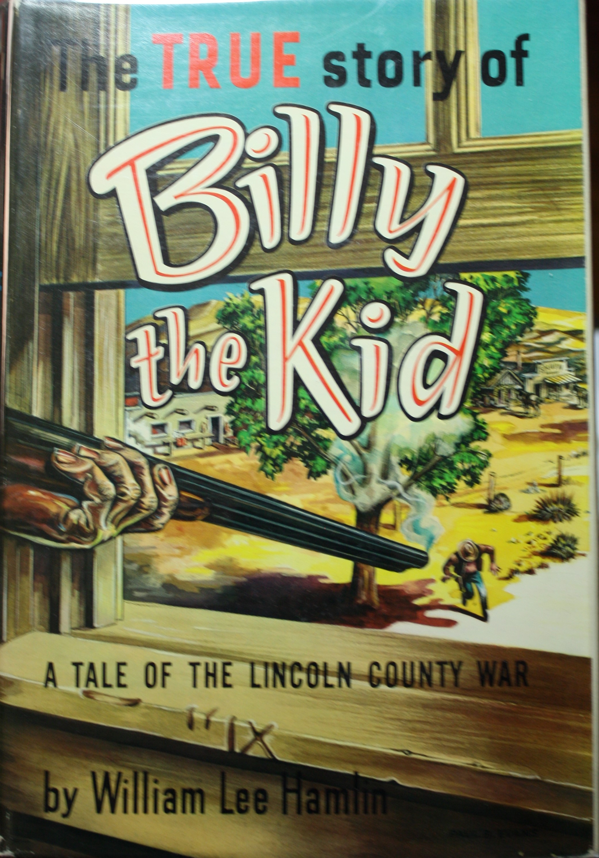 The True Story Of Billy The Kid A Tale of the Lincoln County War Hamlin ...