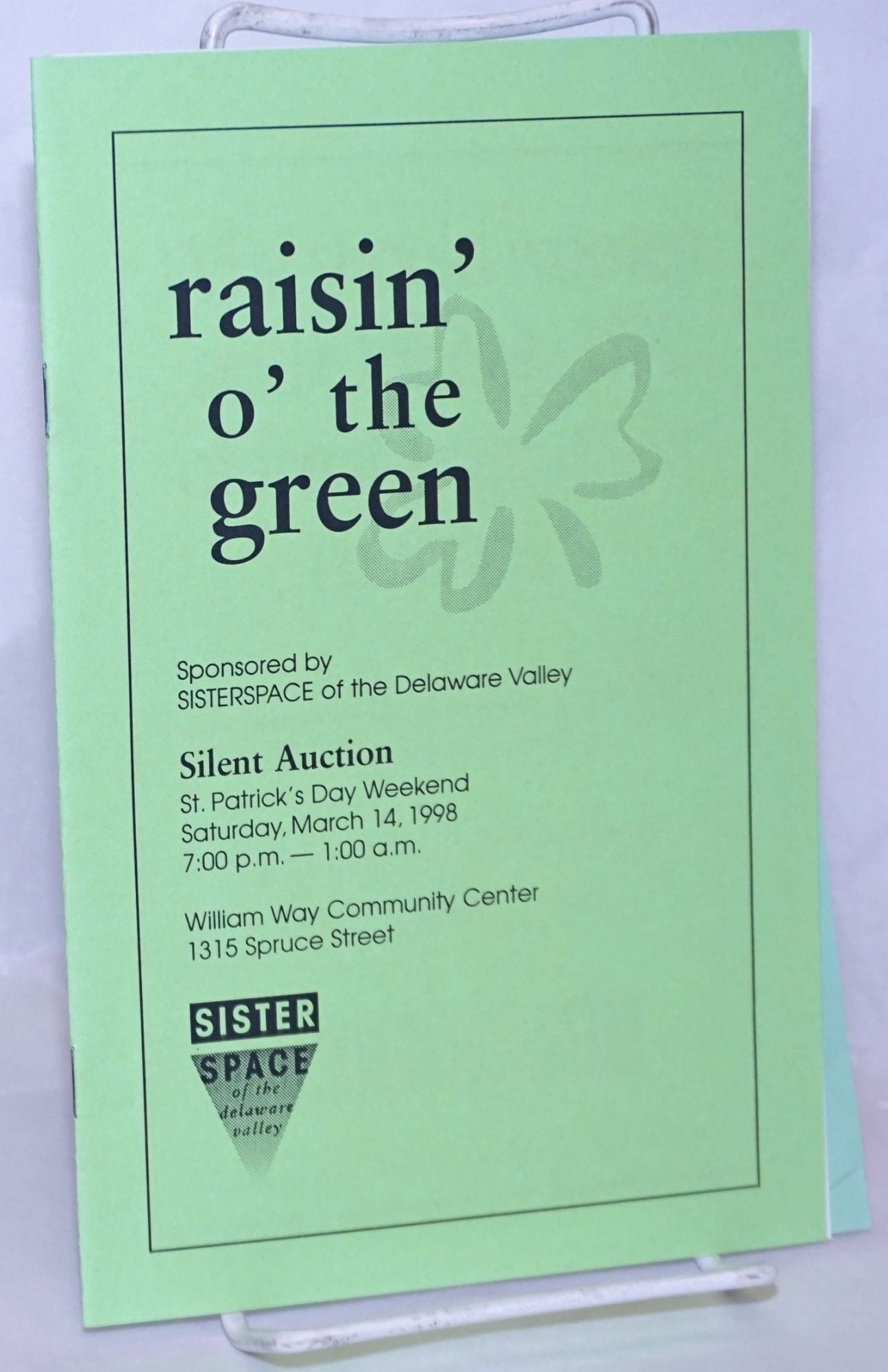 Raisin' o' the Green [program booklet] Silent Auction St. Patrick's Day Weekend at William Way ...