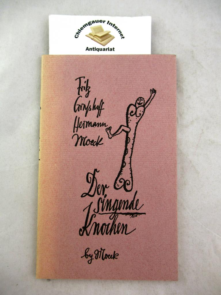 Der singende Knochen : kurzgelochte Parahistorie zur echten ...