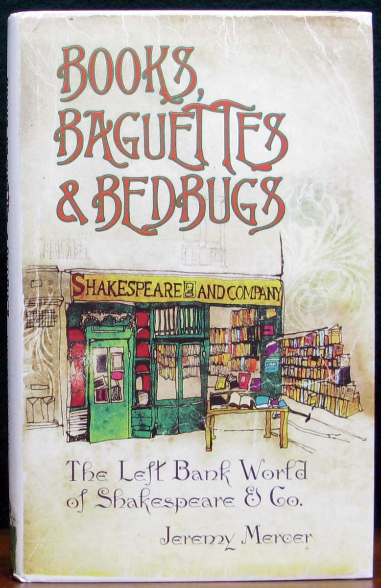 BOOKS, BAGUETTES & BEDBUGS. The Left Bank World of Shakespeare & Co. by ...